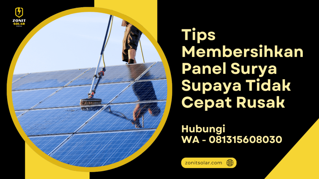 Tips Membersihkan Panel Surya Supaya Tidak Cepat Rusak - ZONITSOLAR